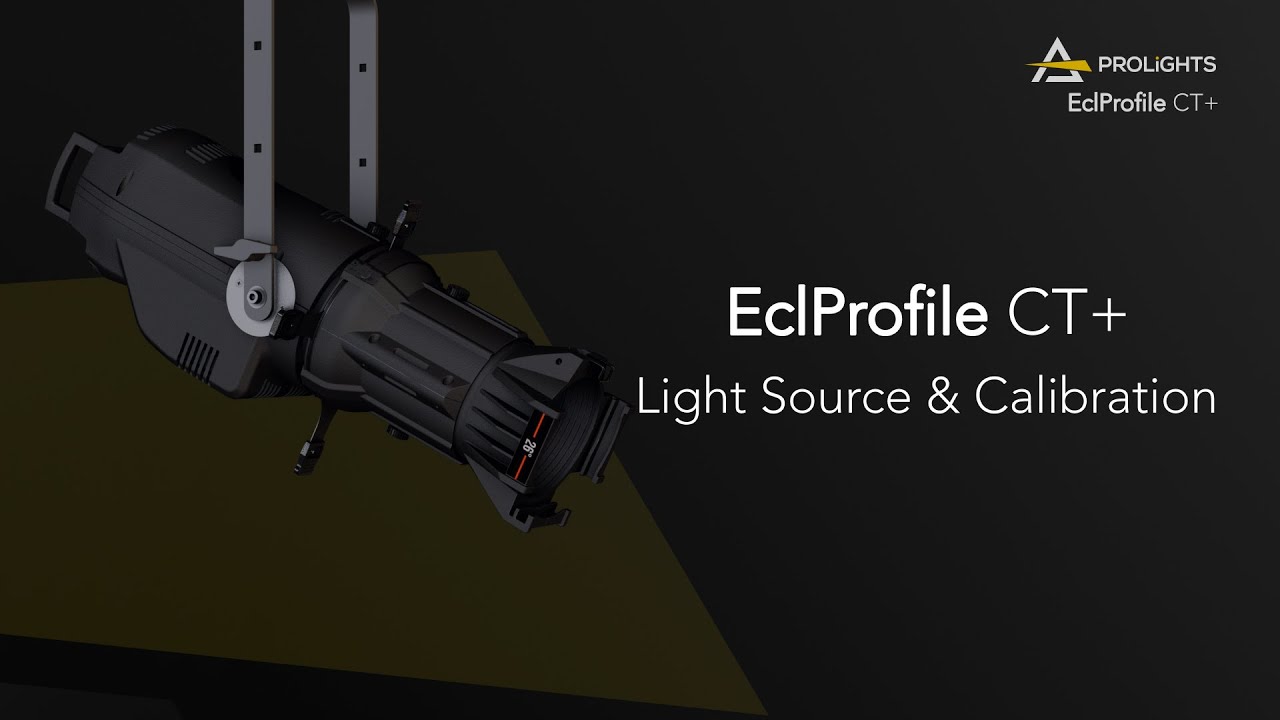 PROLIGHTS Ecl ProfileCT+: Light Source & Calibration - YouTube