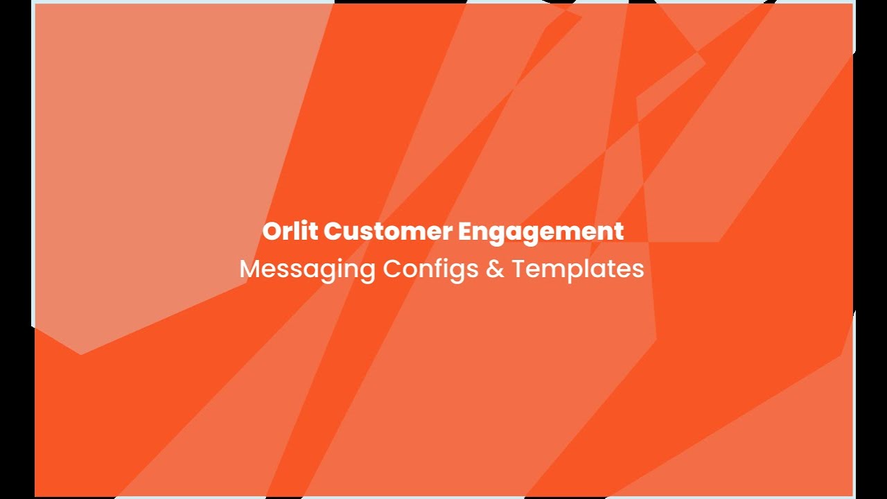 Orlit Customer Engagement - Messaging Configs & Template - YouTube