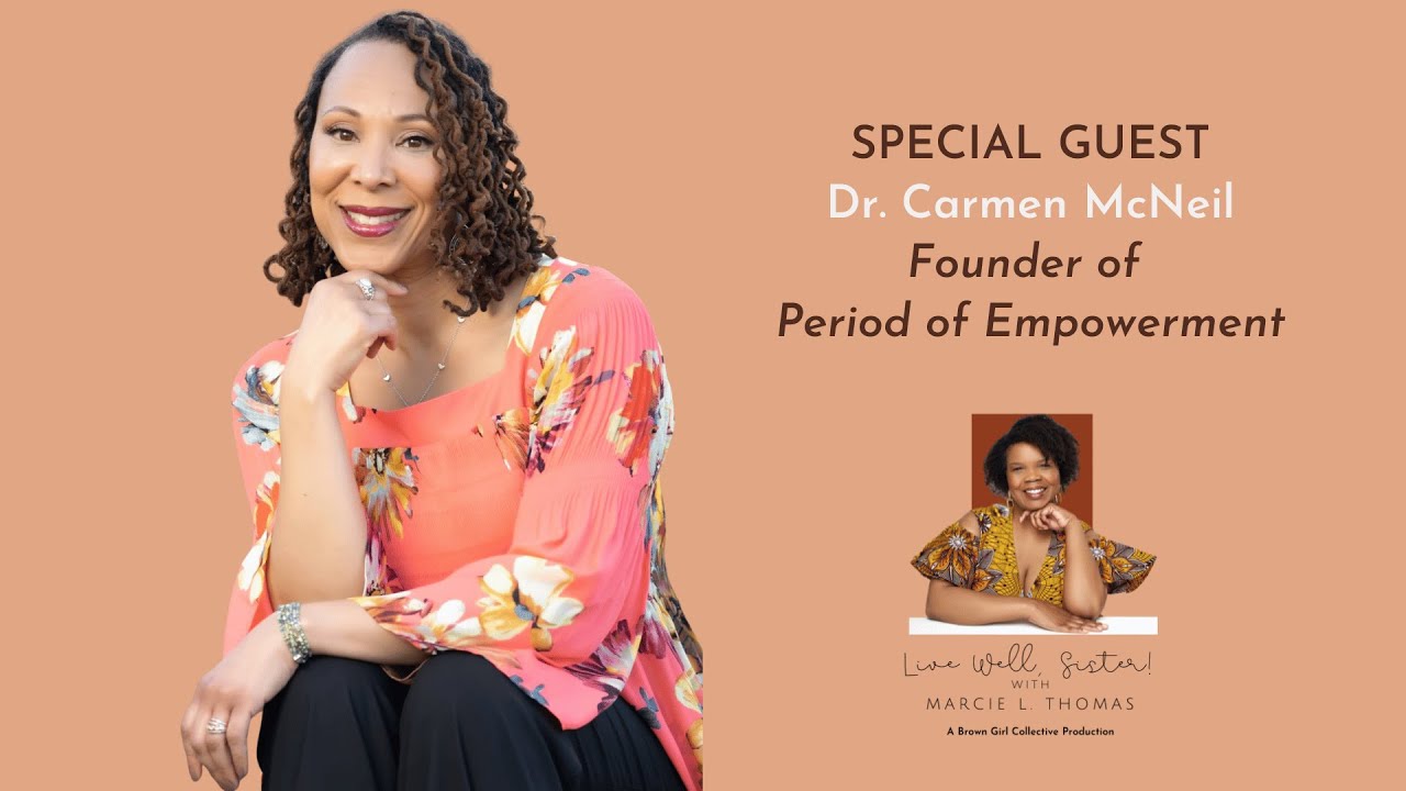 Dr. Carmen McNeil: Period of Empowerment | Live Well, Sister! with ...