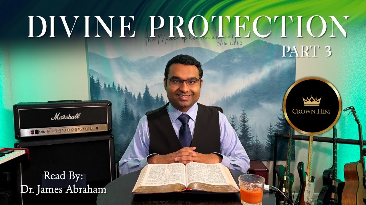 Divine Protection Scriptures | Part 3 | Dr. James Abraham - YouTube