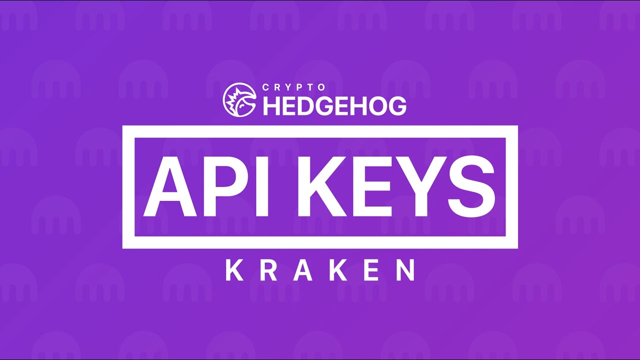 Kraken & Hedgehog | Api Keys - YouTube