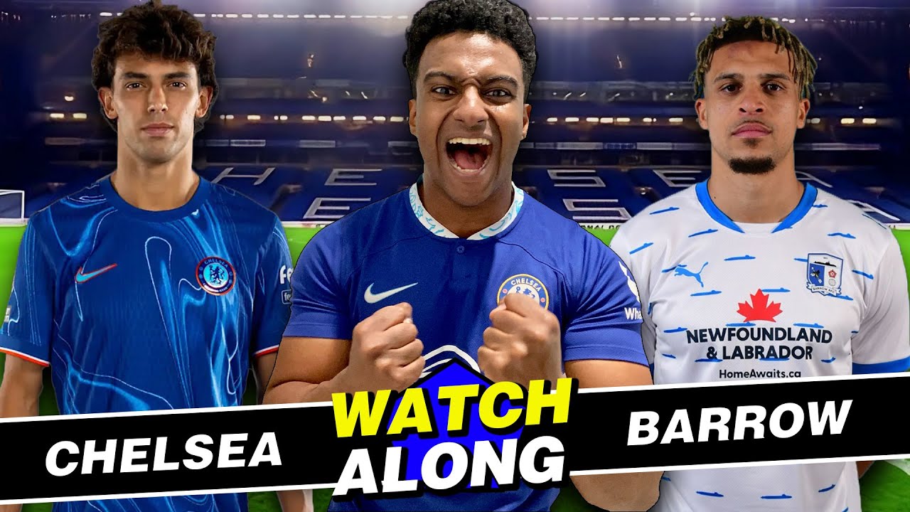LIVE: CHELSEA VS BARROW WATCHALONG - YouTube