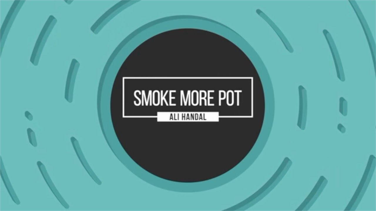 Ali Handal - Smoke More Pot (Lyric Video) - YouTube