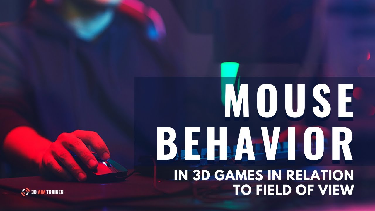 Demonstrating mouse behavior in 3D games in relation to field of view ...