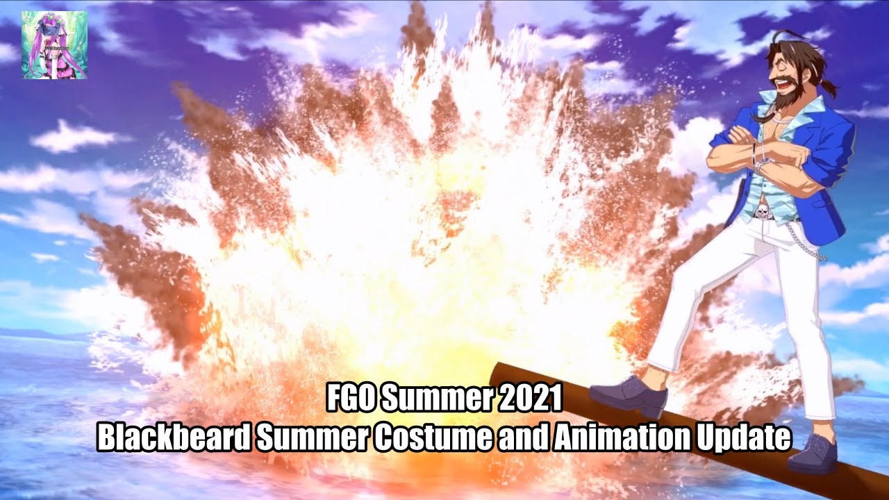 [FGO] Summer 2021 - Blackbeard Summer Costume and Animation Update ...