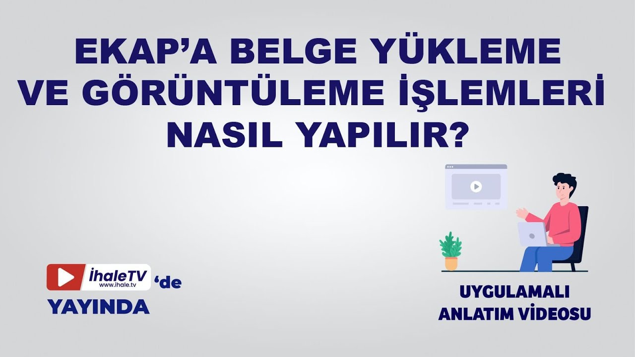 EKAP'a Belge Yükleme ve Görüntüleme İşlemleri Nasıl Yapılır? - YouTube