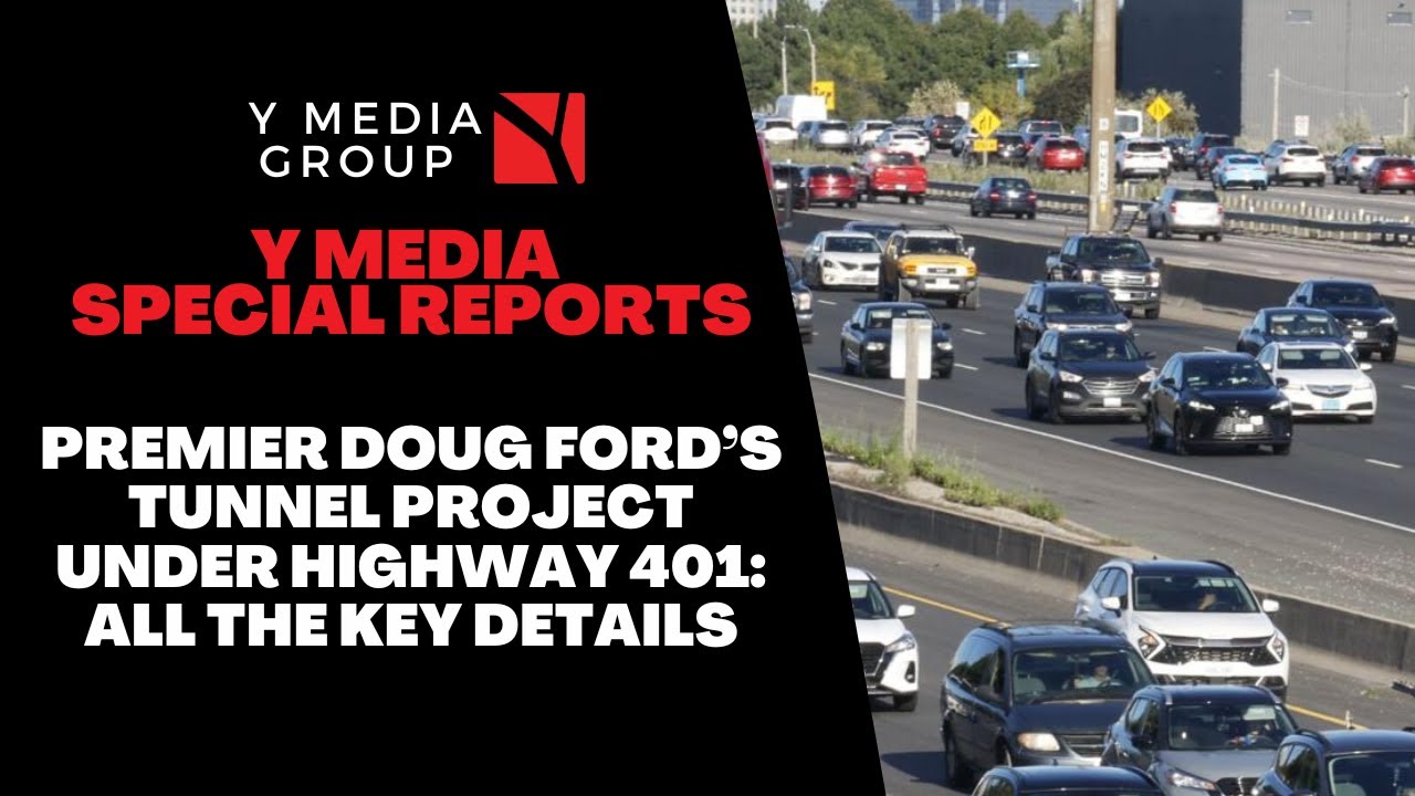 PREMIER DOUG FORD’S TUNNEL PROJECT UNDER HIGHWAY 401: ALL THE KEY ...