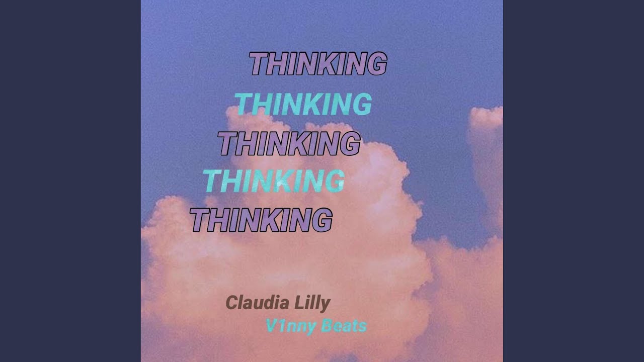 Thinking (feat. Claudia Lilly) - YouTube