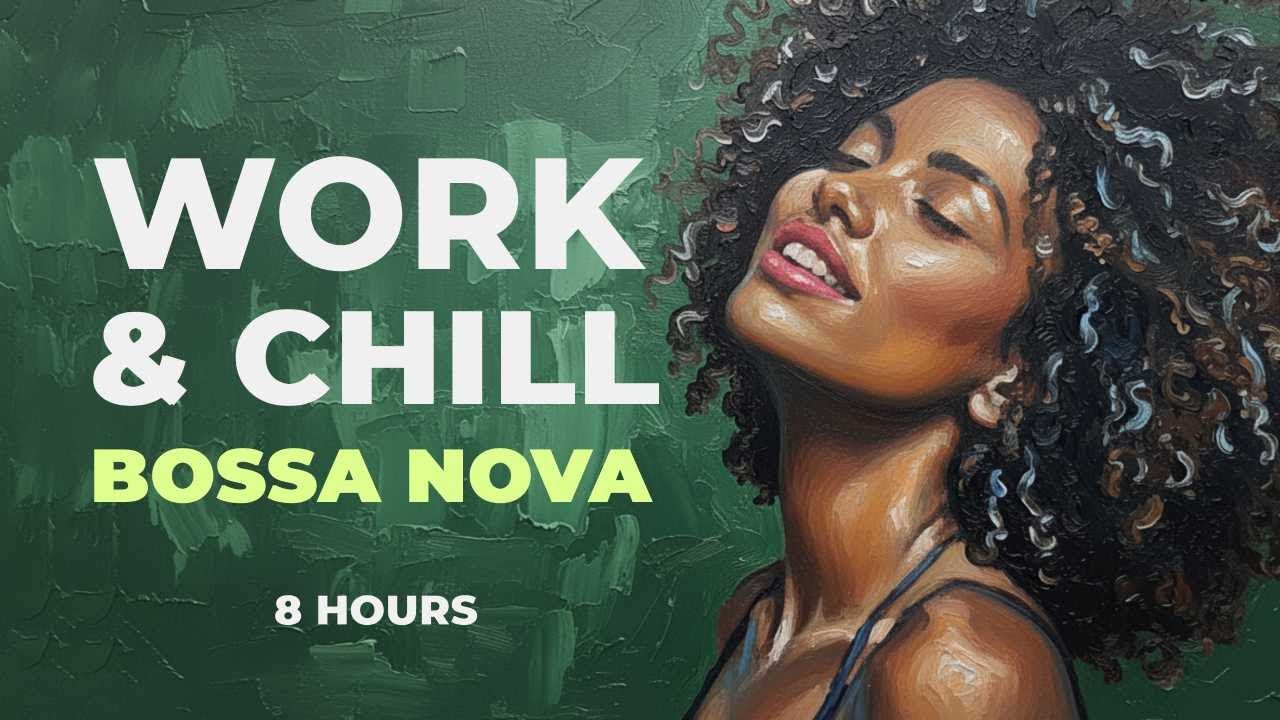 Bossa Nova Music for Work & Focus ☕ 8 Hours of Relaxing Instrumental ...