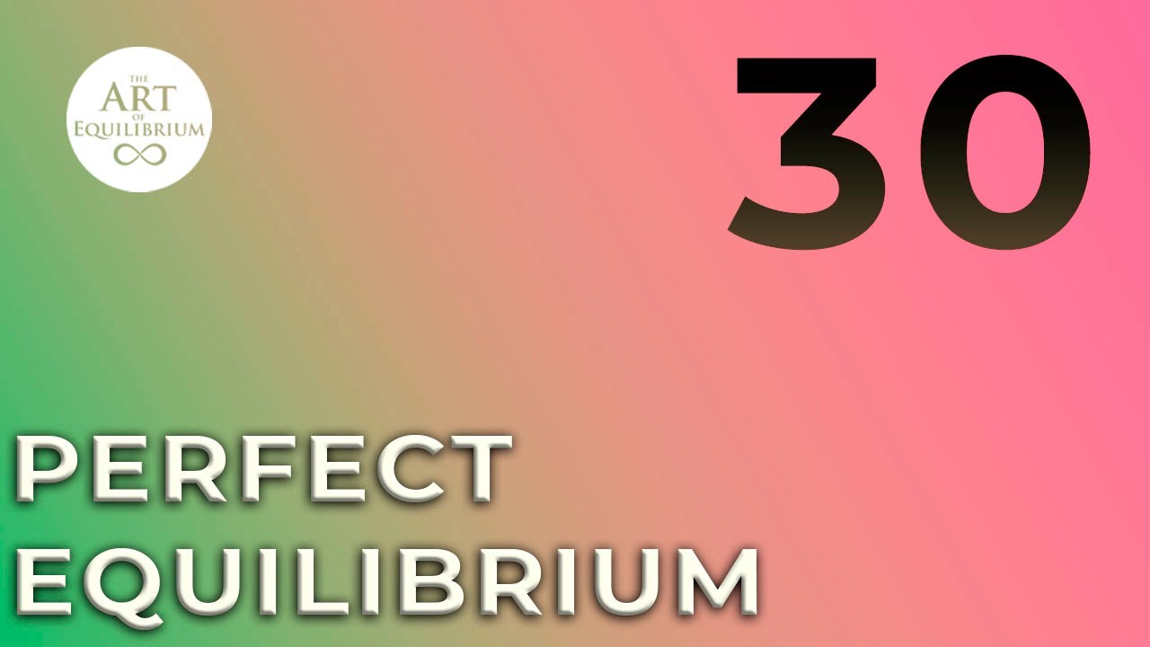 Alchemy School - The Art of Equilibrium - Perfect Equilibrium 30 - 12.6 ...