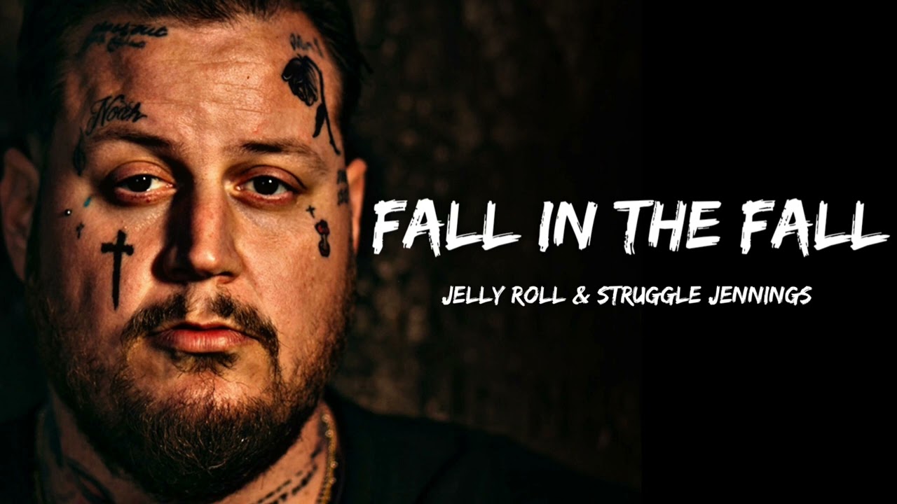 Jelly Roll & Struggle Jennings - “Fall In The Fall” (Songs) - YouTube