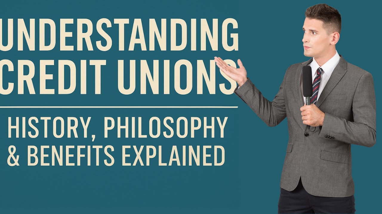 Understanding Credit Unions | History, Philosophy & Benefits Explained ...