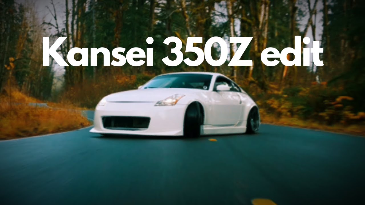 Kansei 350Z Edit 4K - YouTube