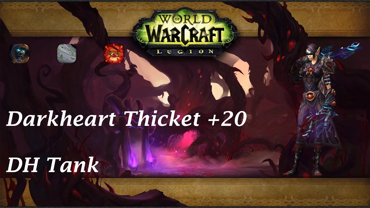 WoW Dragonflight | M+ Season 3 | DH Tank | Darkheart Thicket +20 | 2 ...