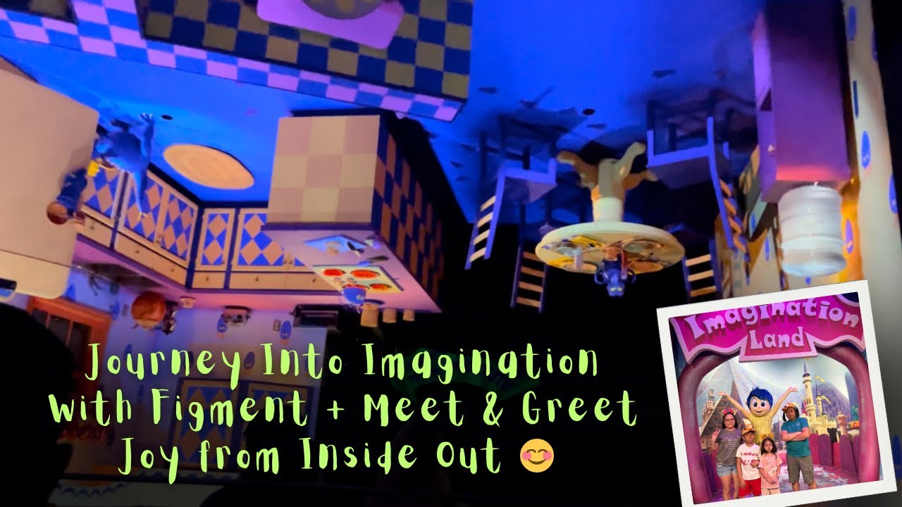 JOURNEY INTO IMAGINATION WITH FIGMENT + MEET AND GREET JOY FROM INSIDE ...