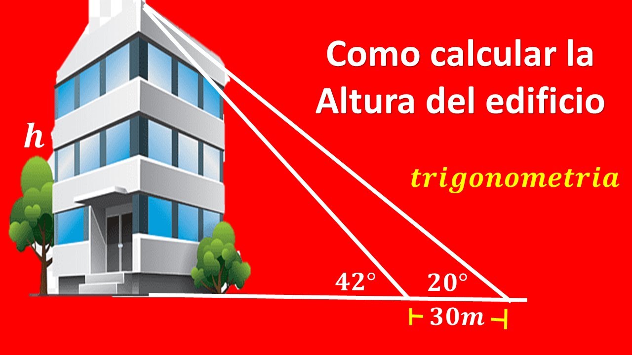 Como Calcular La Altura De Un Edificio problema De Trigonometria YouTube Como Calcular La Altura De Un Edificio problema De Trigonometria YouTube