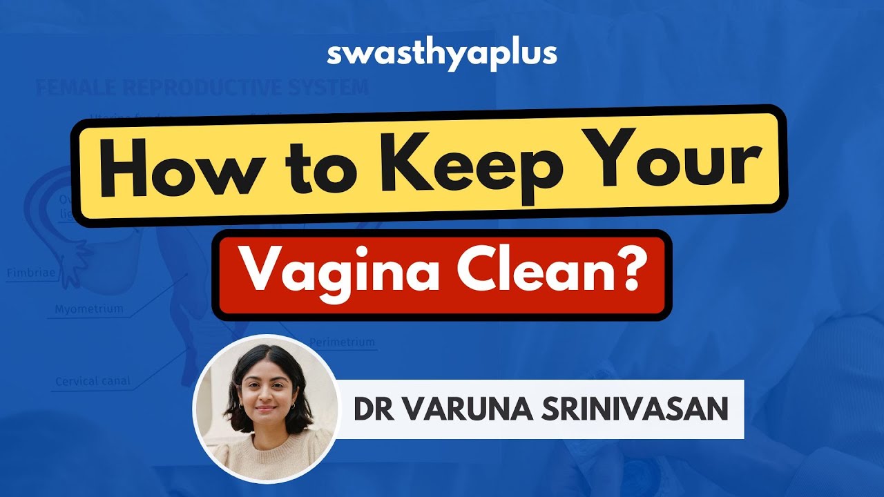 How to Clean Your Vagina? | Dr Varuna Srinivasan - YouTube