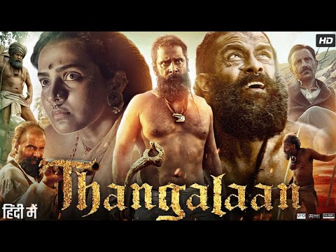 Thangalaan Full Movie in Hindi | Vikram | Parvathy Thiruvothu | Daniel ...