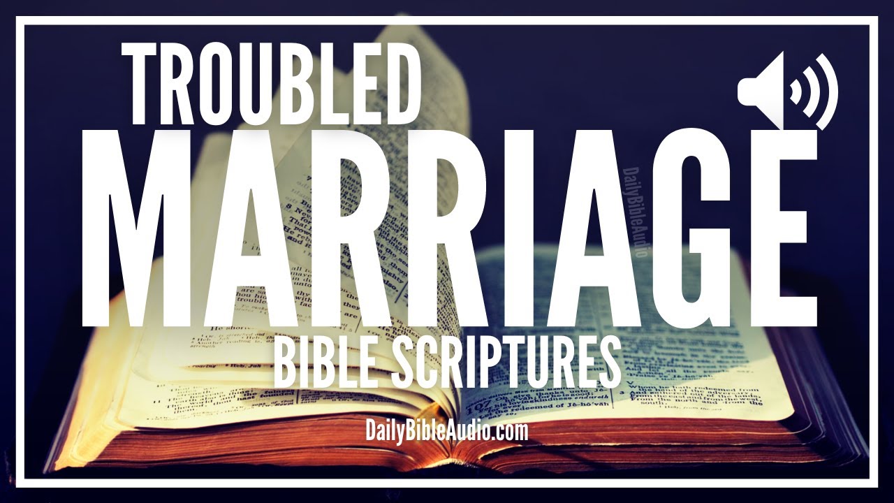 Bible Verses For Troubled Marriage | Powerful Scriptures For Troubled ...