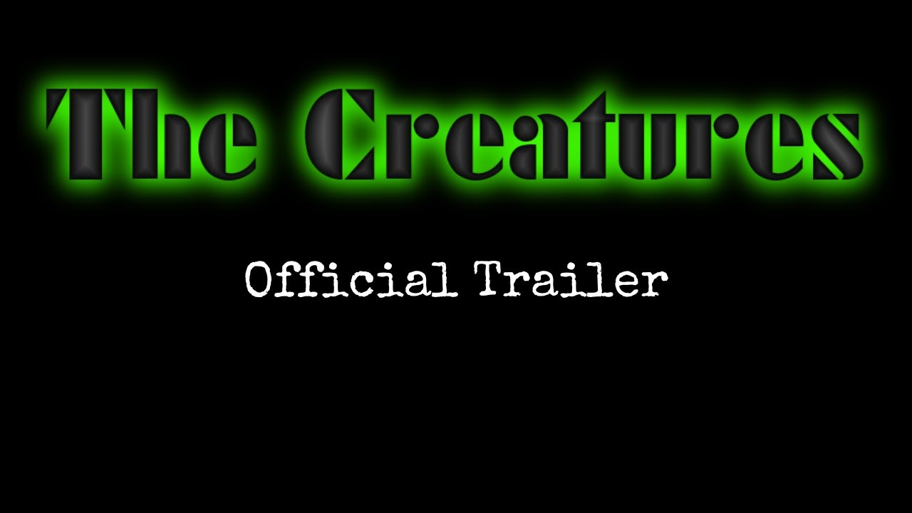The Creatures Official Trailer - YouTube