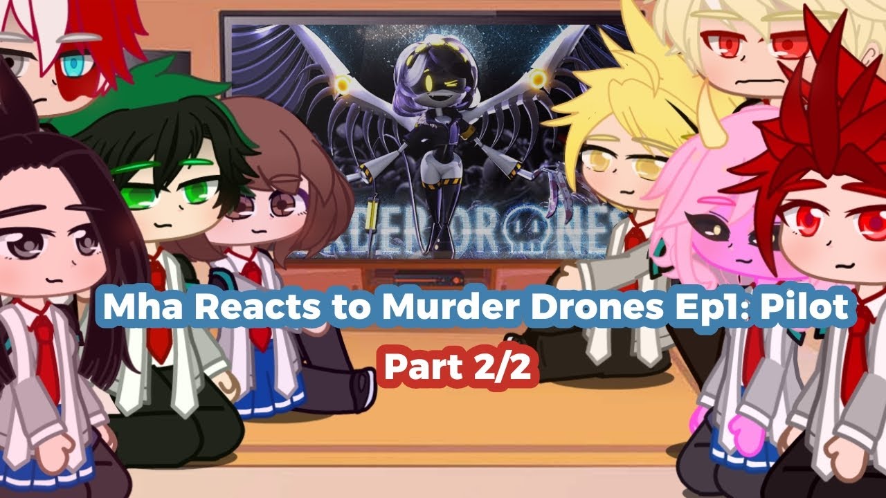 Mha/Bnha characters Reacts to Murder Drones Ep1: Pilot (Part 2/2 ...