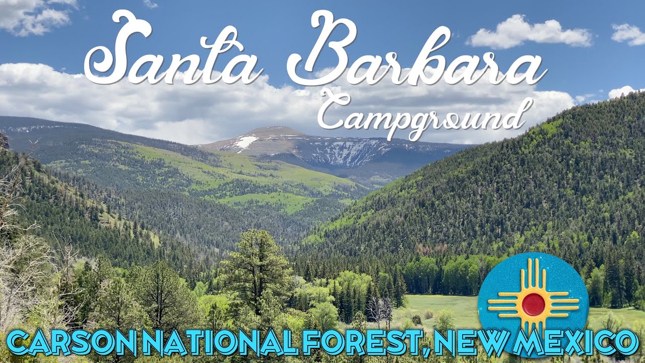Santa Barbara Campground, Carson National Forest, New Mexico - YouTube