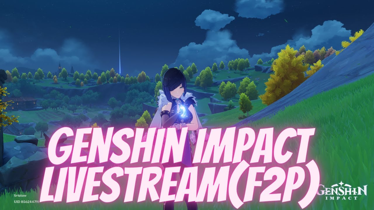 Genshin Impact Livestream(F2P) - YouTube