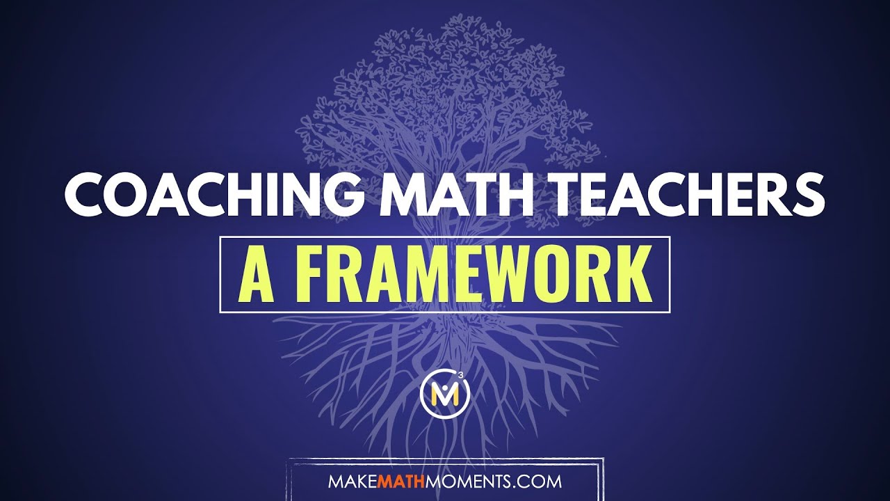 A Framework For Coaching Math Teachers That You Have NOT Been Following ...