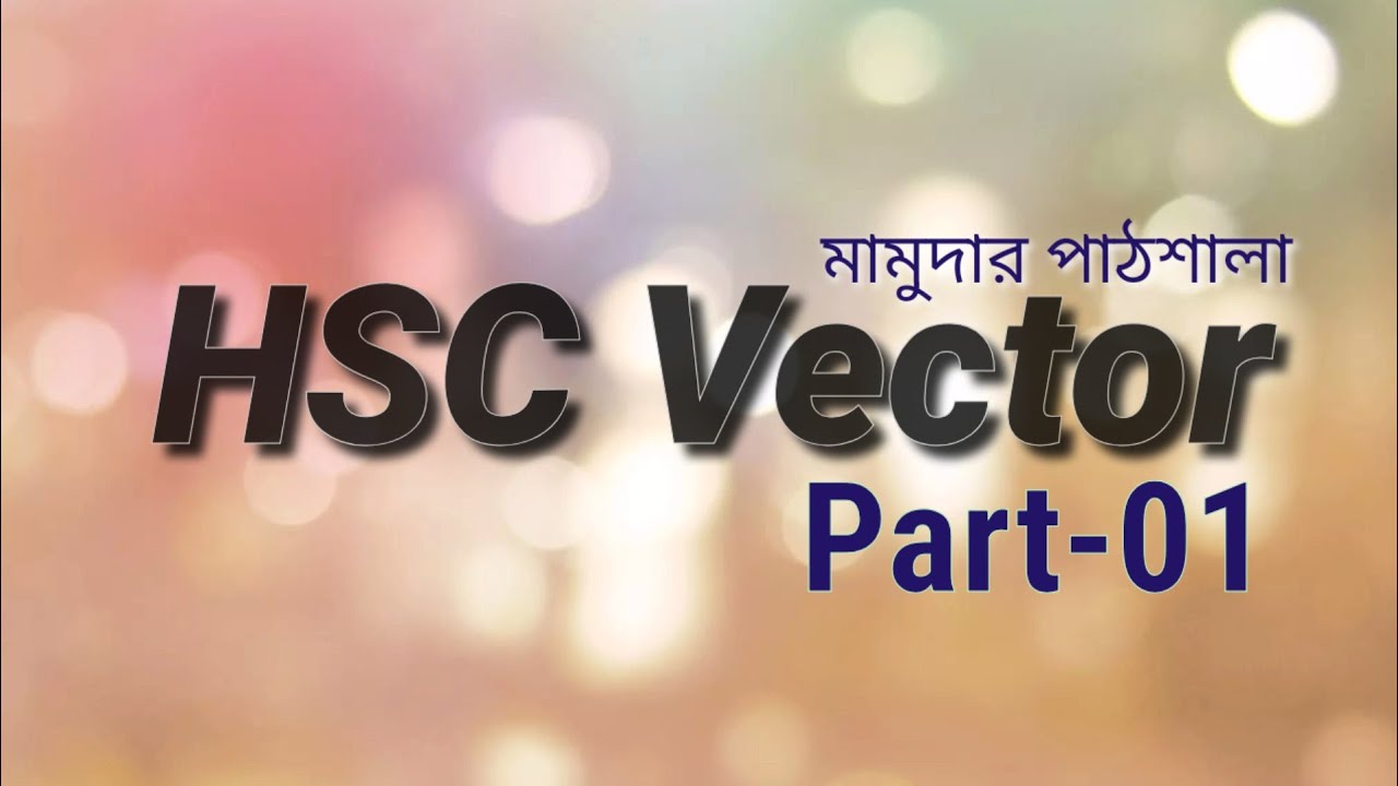 HSC || VECTOR-01 || Scaler & Vector || - YouTube