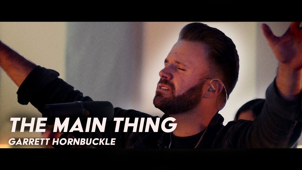 The Main Thing - Garret Hornbuckle - YouTube
