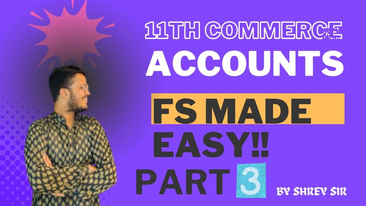FINANCIAL STATEMENT | PART 3 | CLASS 11 | Accounts by Shrey Sir - YouTube