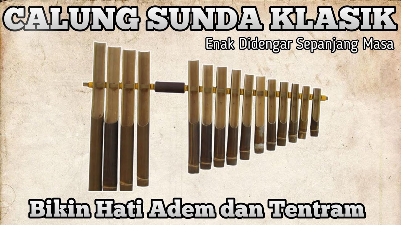 Kumpulan Calung Sunda Klasik_Enak Didengar Sepanjang Masa - YouTube