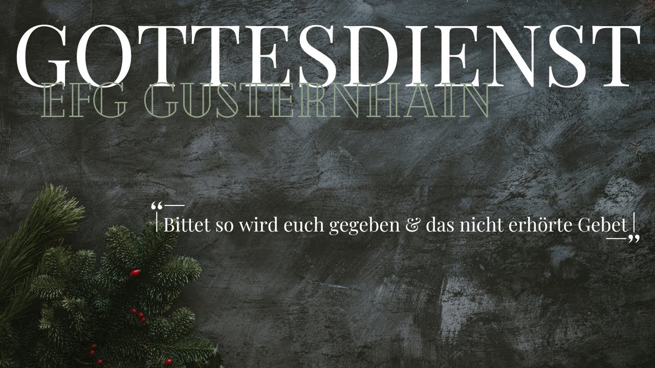 Bittet so wird euch gegeben & das nicht erhörte Gebet - 02.02.2025 ...