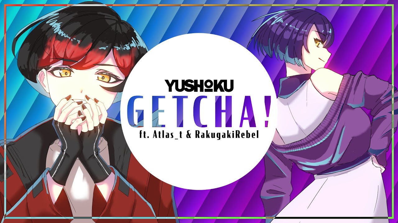 【MV】GETCHA! ft. @atlas_stellaris & @RayRakugaki【COVER】 - YouTube