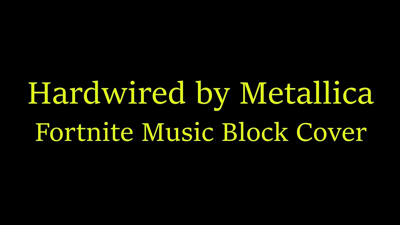 Hardwired by Metallica | Fortnite Music Block Cover - YouTube