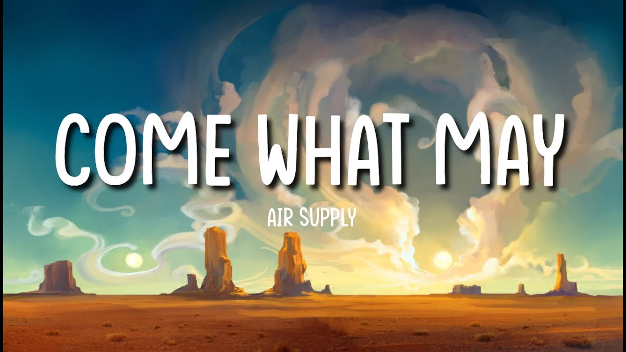 Come What May- Air Supply (lyrics) - YouTube