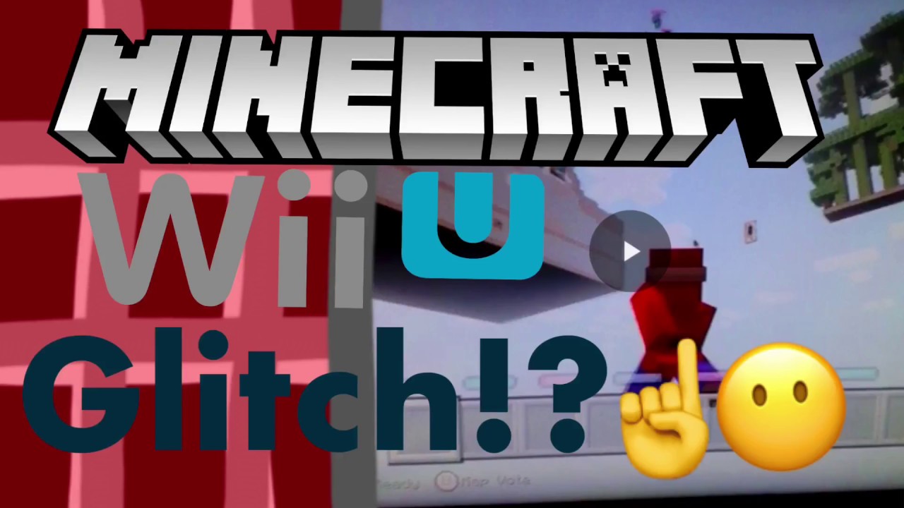 Minecraft Wii U:Glitches - YouTube
