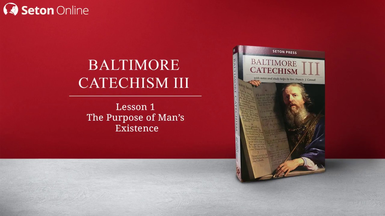 Baltimore Catechism 3 - Lesson 01 (from Religion 9) - YouTube