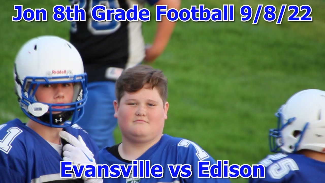 Jon 8th Grade Football Evansville vs Edison 9-8-22 - YouTube