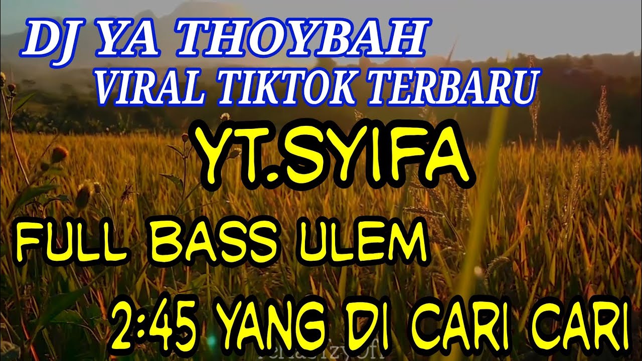 DJ YA THOYBAH VIRAL Tiktok YT.SYIFA TERBARU 2021||DJ YA THOYBAH - YouTube