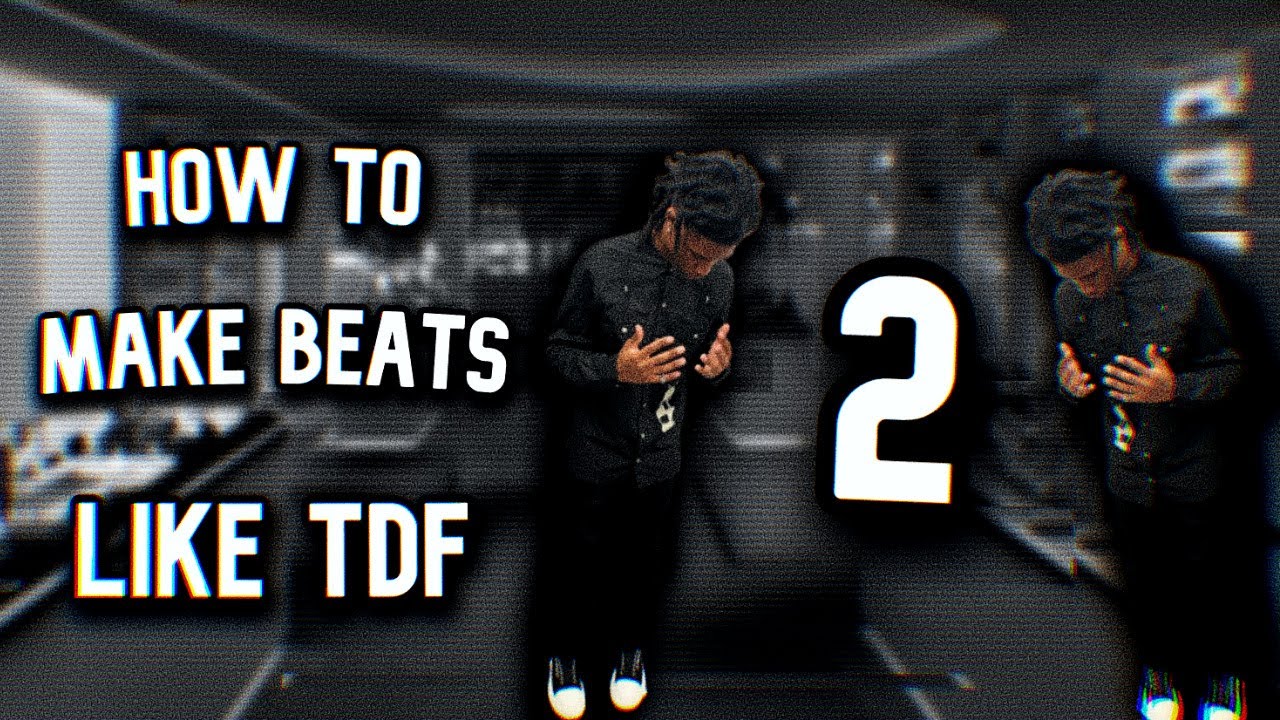 HOW TO MAKE BEATS LIKE TDF (FL Studio Tutorial)(PT.2) - YouTube