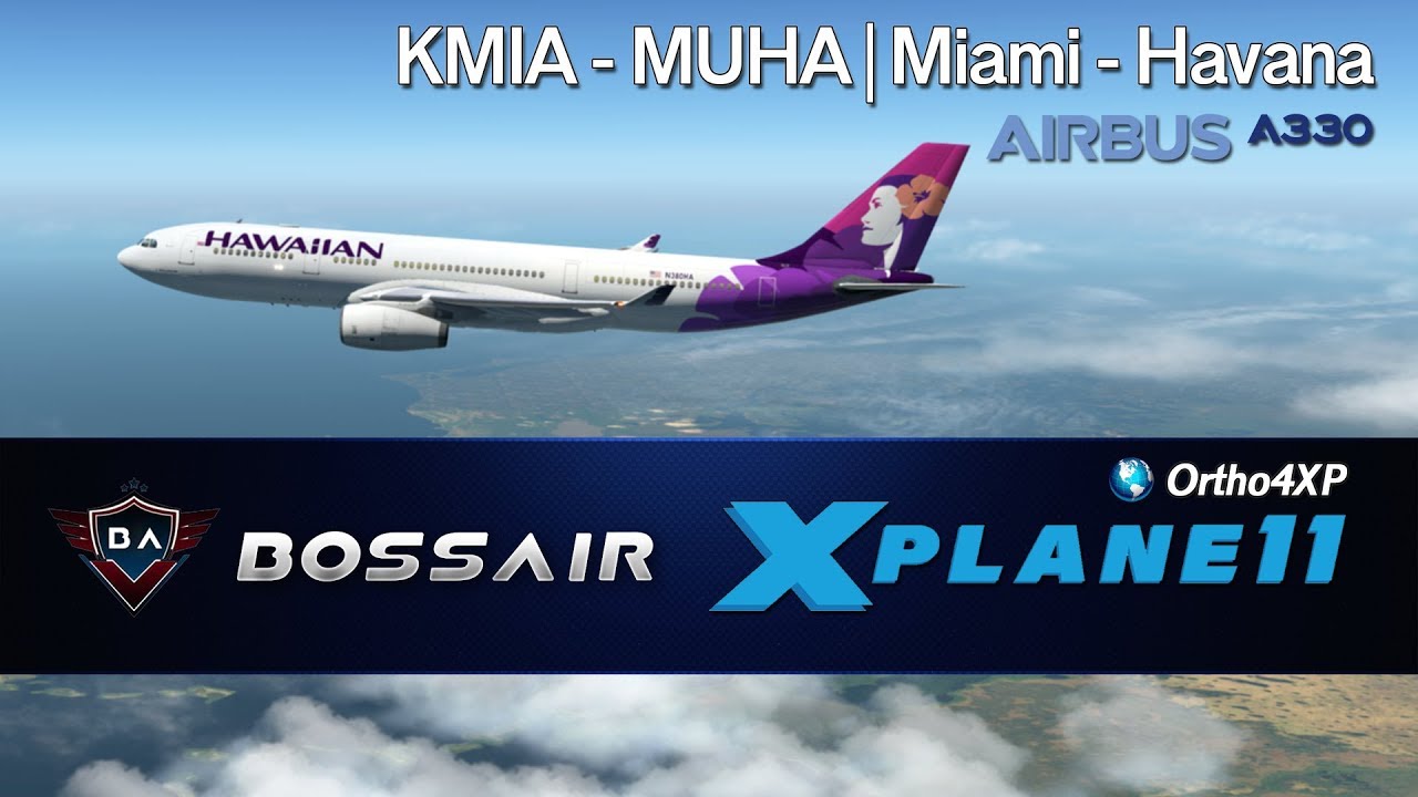 X-Plane 11 | Miami (KMIA) - Havana (MUHA) | A330 Approaching Cuba - YouTube