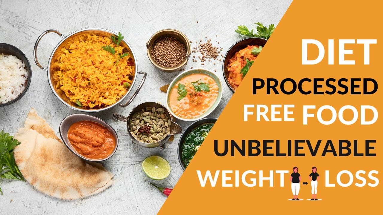 How to Lose Weight with Processed Food-Free Diet | Weights Loss Diet ...