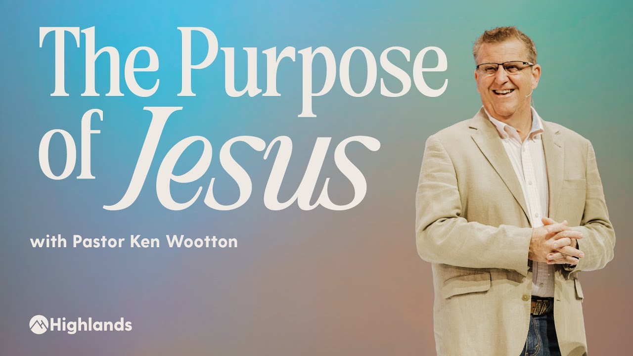 The Purpose of Jesus | Ken Wootton - YouTube