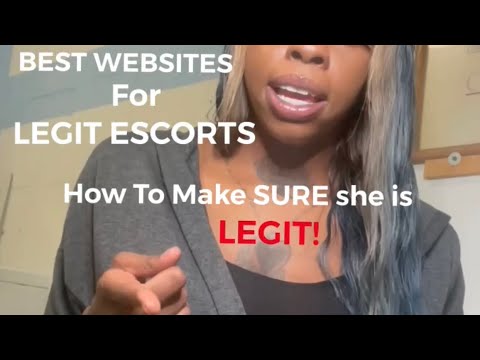 How to make sure an Escort is LEGIT?
