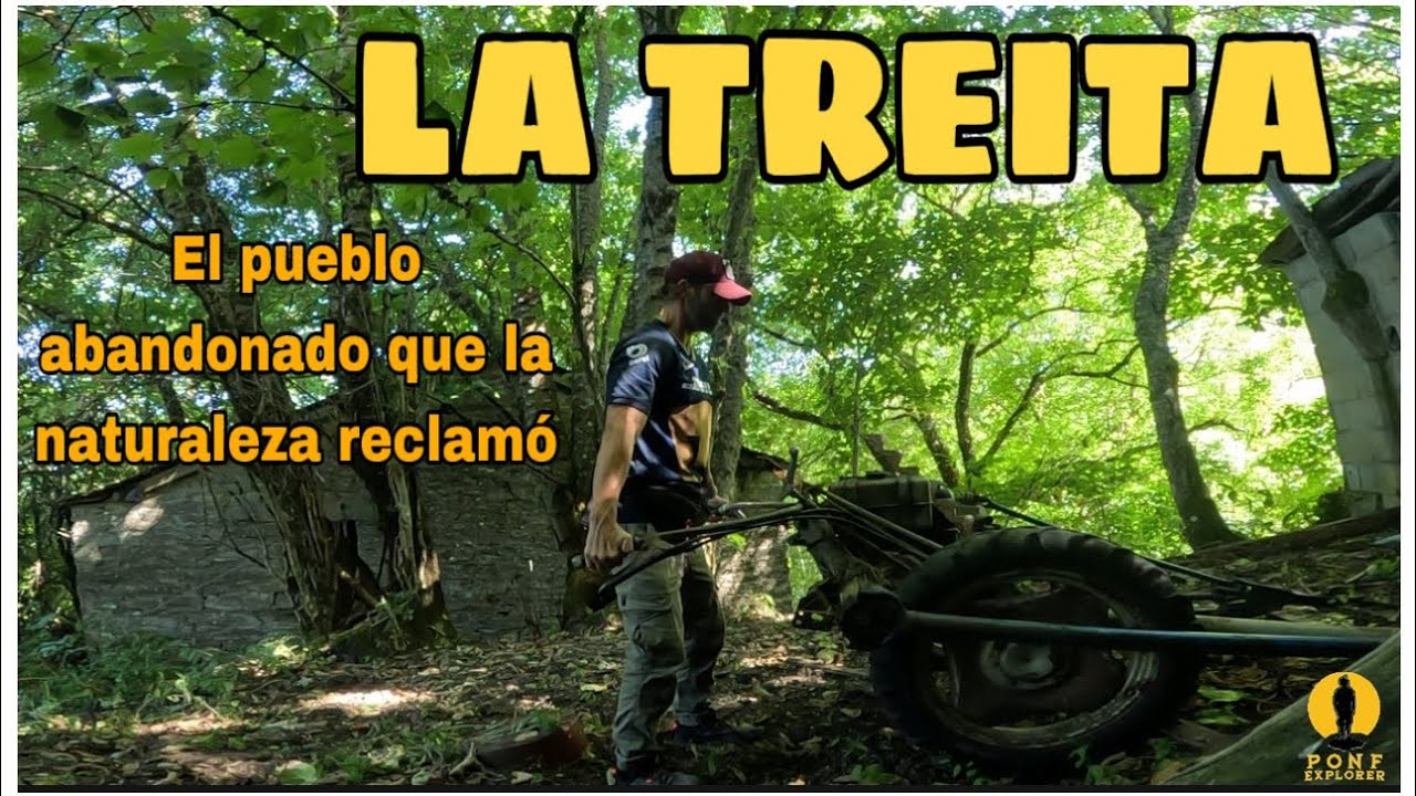 LA TREITA, EL PUEBLO ABANDONADO QUE LA NATURALEZA RECLAMÓ - YouTube