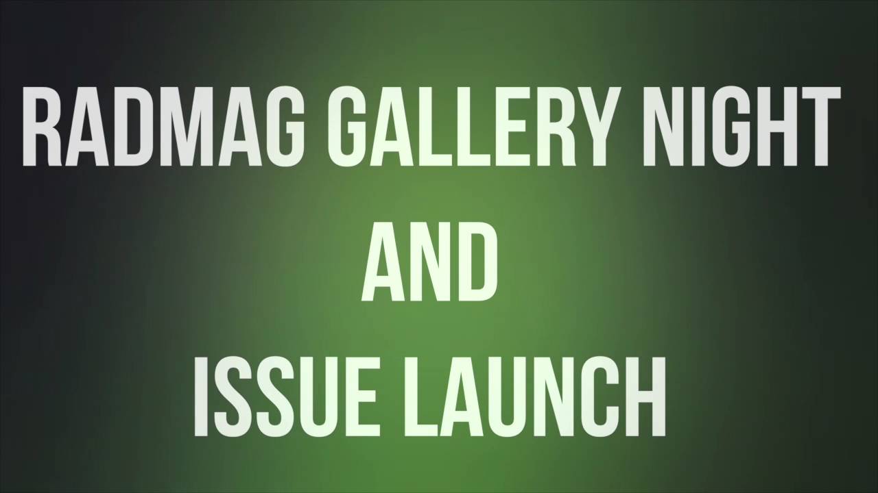 RADmag Gallery Night - YouTube