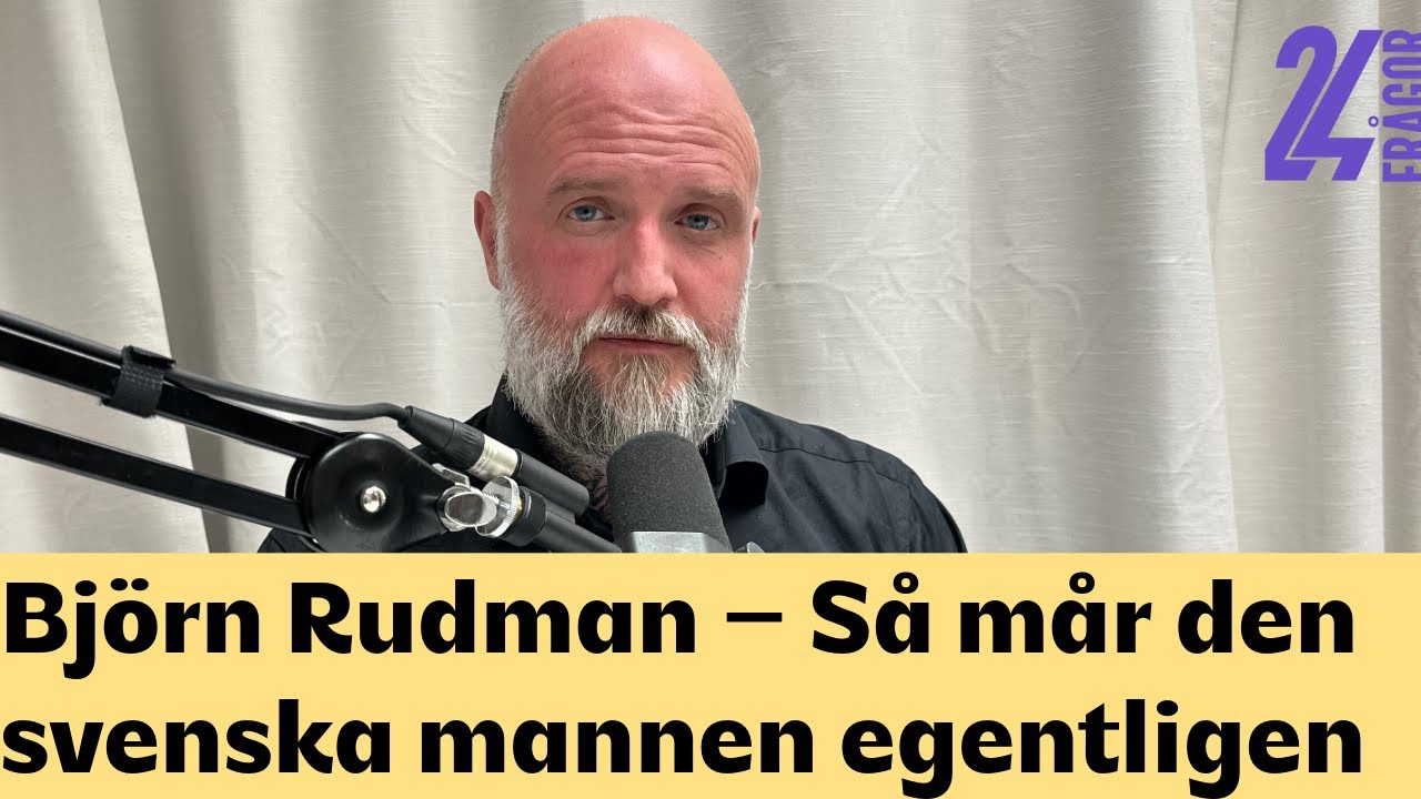 Björn Rudman – Så mår den svenska mannen egentligen - YouTube