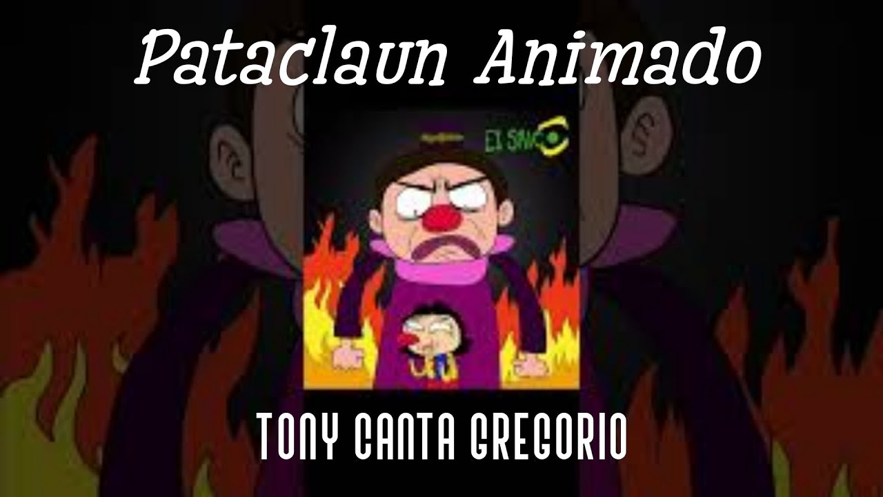 PATACLAUN ANIMADO// TONY CANTA GREGORIO 🤣🤣 - YouTube
