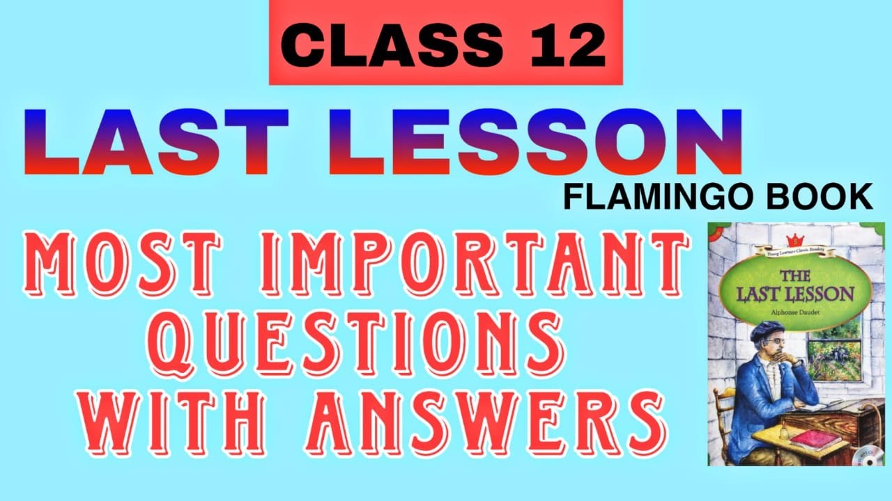 Class 12 THE LAST LESSON All Important Questions HS 2nd Year English class-12-the-last-lesson-all-important-questions-hs-2nd-year-english